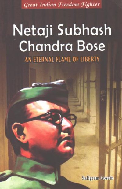 Netaji Subhash Chandra Bose an Eternal Flame of Liberty - HINDU BOOK STORE