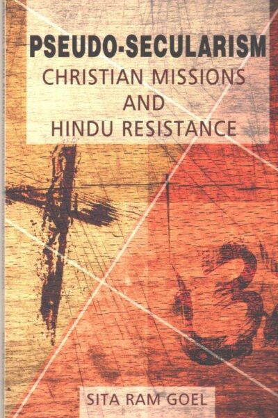 Pseudo-Secularism Christian mission and Hindu Resistance - HINDU BOOK STORE